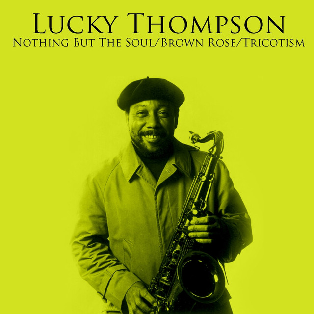 Lucky Thompson - Old Reliable - JAZZRADIO.com - enjoy great jazz music