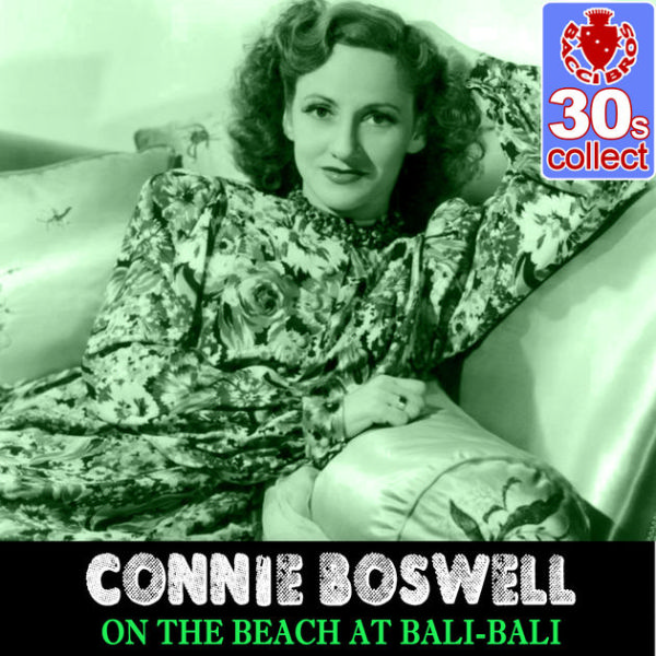 Bob Crosby & Connee Boswell - On the Beach At Bali Bali - JAZZRADIO.com ...