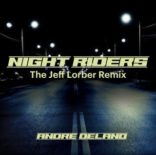 Andre Delano - Night Riders (Jeff Lorber Remix) - JAZZRADIO.com - enjoy ...