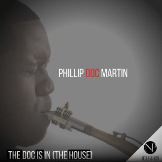 Phillip Doc Martin - The Doc Is in (The House) - JAZZRADIO.com - enjoy ...
