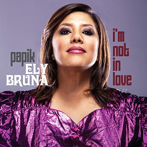 Papik, Ely Bruna - I'm Not in Love - JAZZRADIO.com - enjoy great jazz music