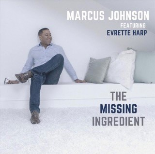 Marcus Johnson, Everette Harp - The Missing Ingredient - JAZZRADIO.com ...