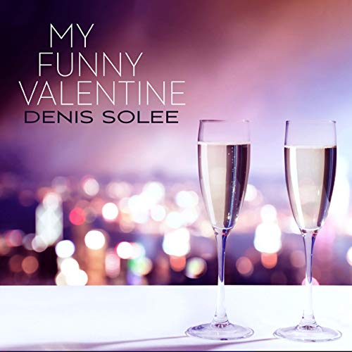 Denis Solee - My Funny Valentine - JAZZRADIO.com - enjoy great jazz music