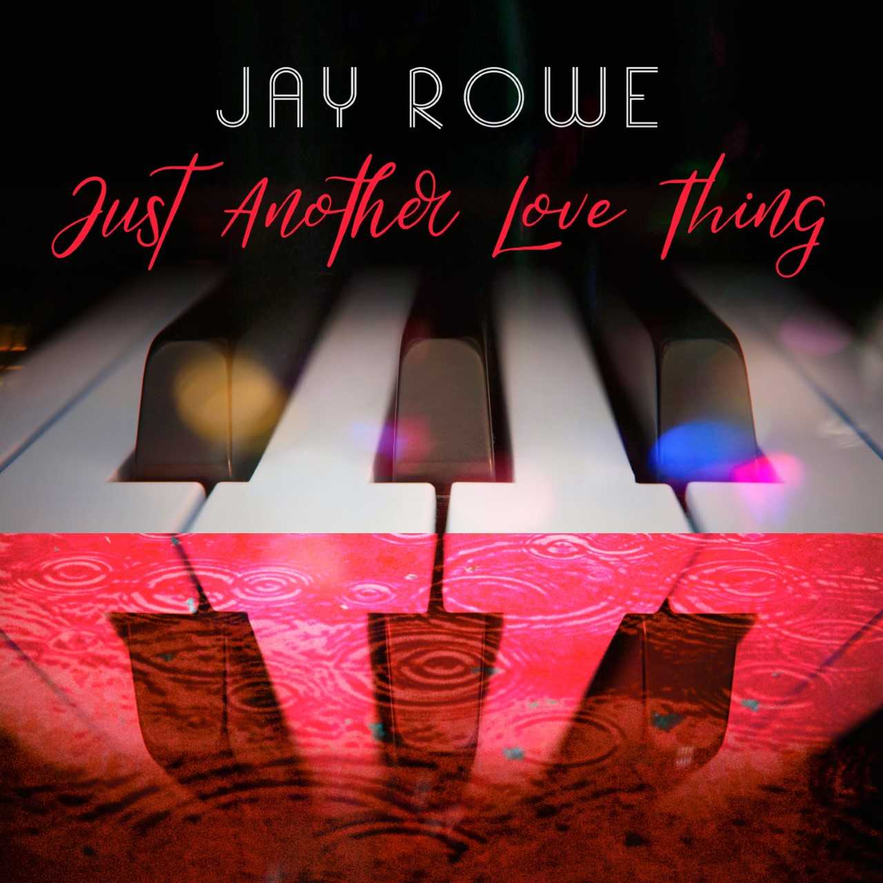 Jay Rowe - Just Another Love Thing - JAZZRADIO.com - enjoy great jazz music