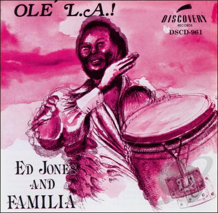 Ed Jones And Familia - Ole L.A - JAZZRADIO.com - enjoy great jazz music