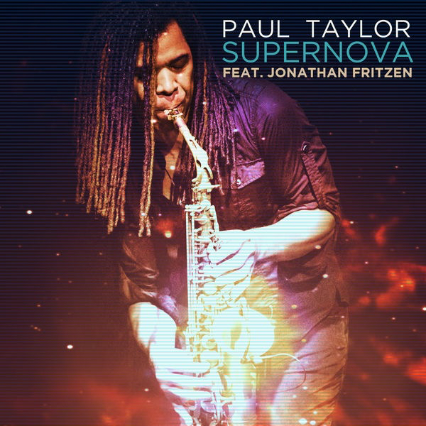Paul Taylor - Supernova - JAZZRADIO.com - enjoy great jazz music
